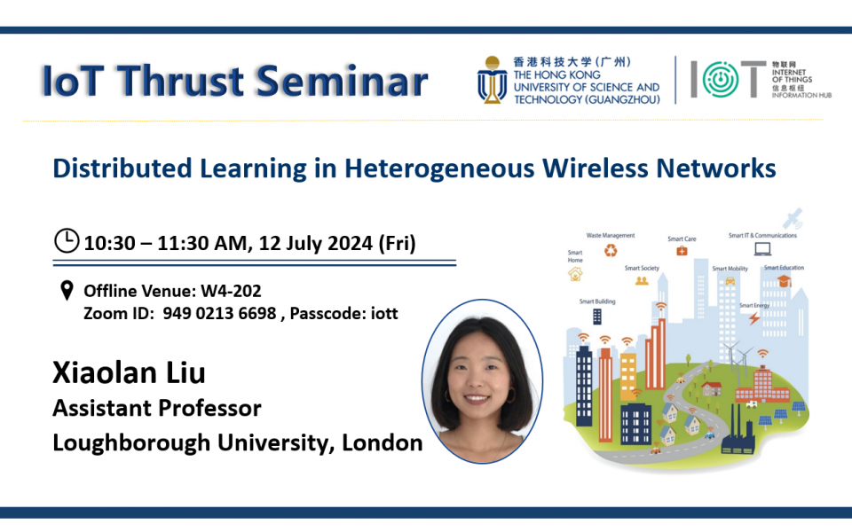 IoT Thrust Seminar | Distributed Learning in Heterogeneous Wireless Networks | University Event ...